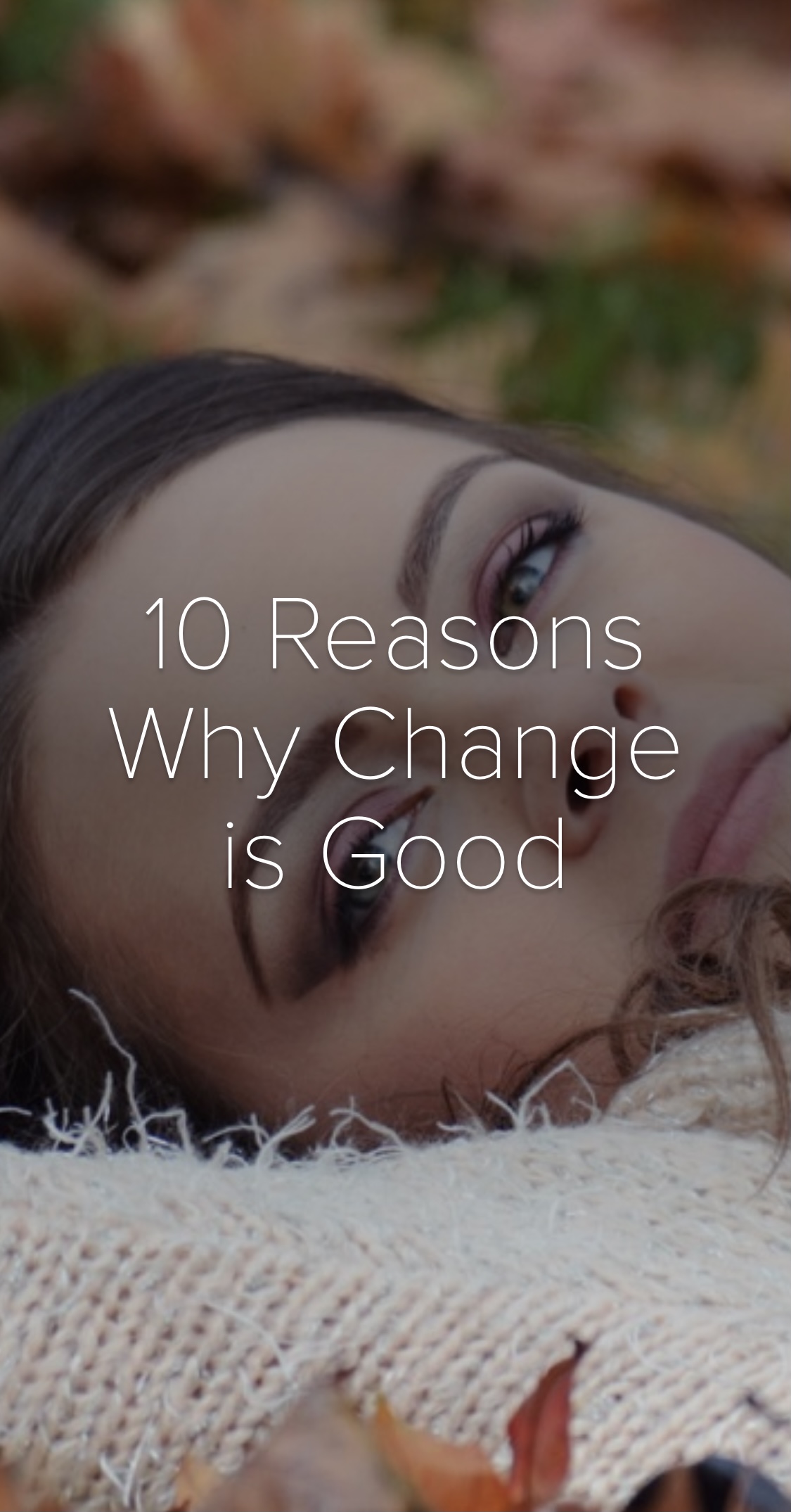 10 REASONS WHY CHANGE IS GOOD – Her Journey Towards Change
